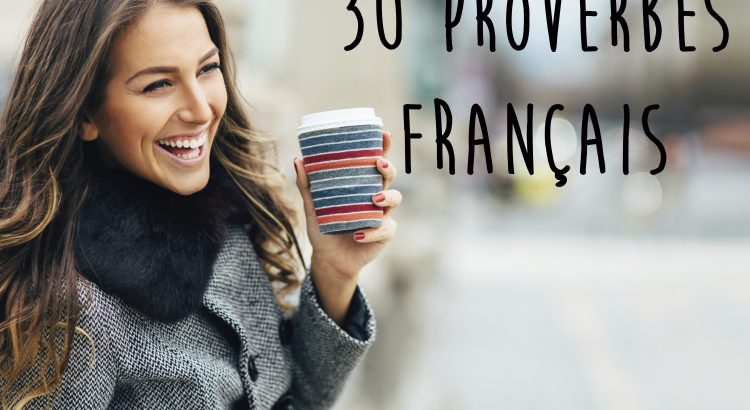 Proverbe français : 30 proverbes français qui nous mettent de bonne humeur